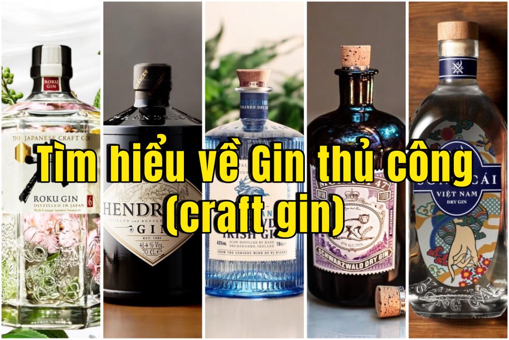 Gin thủ công (craft gin) là gì? Câu chuyện, hương vị và lý do bạn nên ...